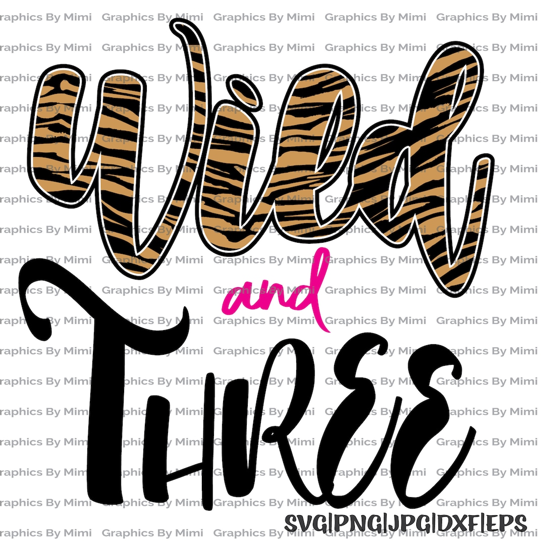 Wild and Three Svg, 3rd Birthday Svg, Wild and Three Png, 3rd Birthday ...