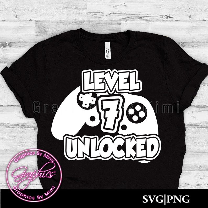 Level 7 Unlocked Svg, 7th Birthday Svg, Level Unlocked Png, 7th ...