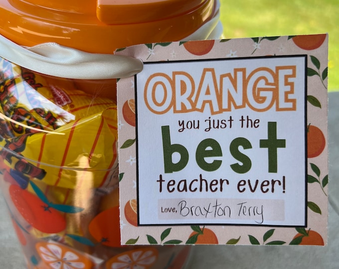 End of Year Thank You Gift Tag, Orange You the Best Teacher Gift Tag ...