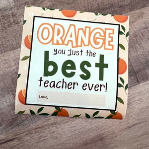 End of Year Thank You Gift Tag, Orange You the Best Teacher Gift Tag ...