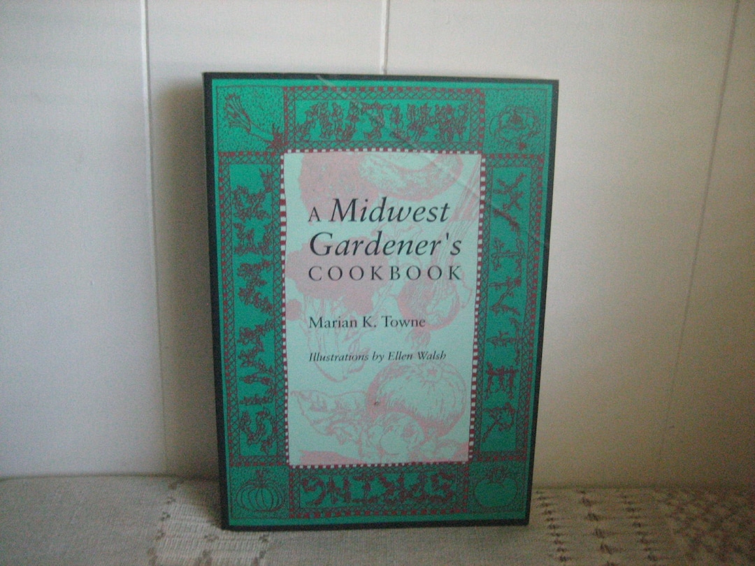 A Midwest Gardner's Cookbook, Softcover Cookbooks, Healthy Cooking ...