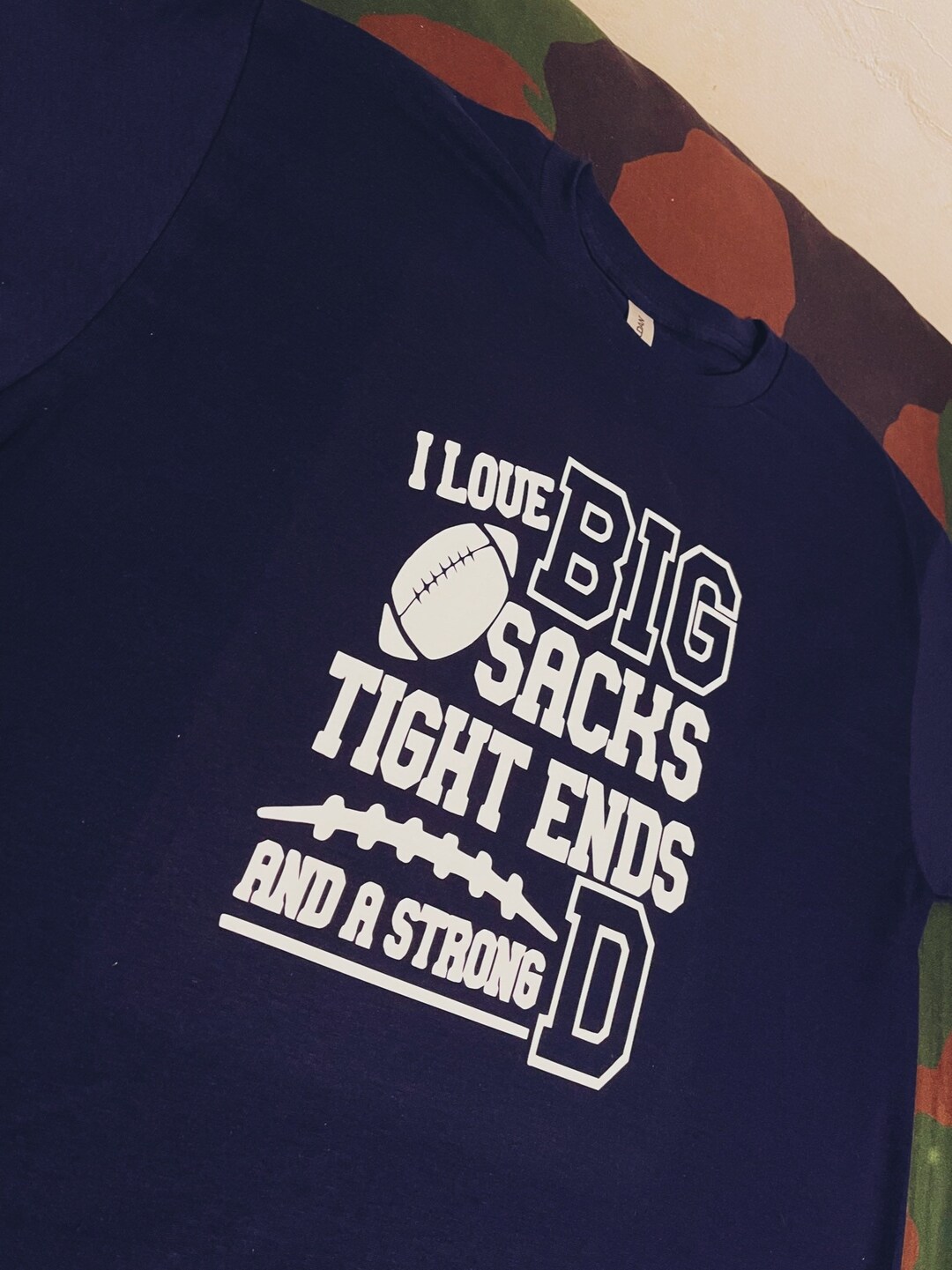 I Love Big Sacks, Tight Ends, and A Strong D Shirt - Etsy