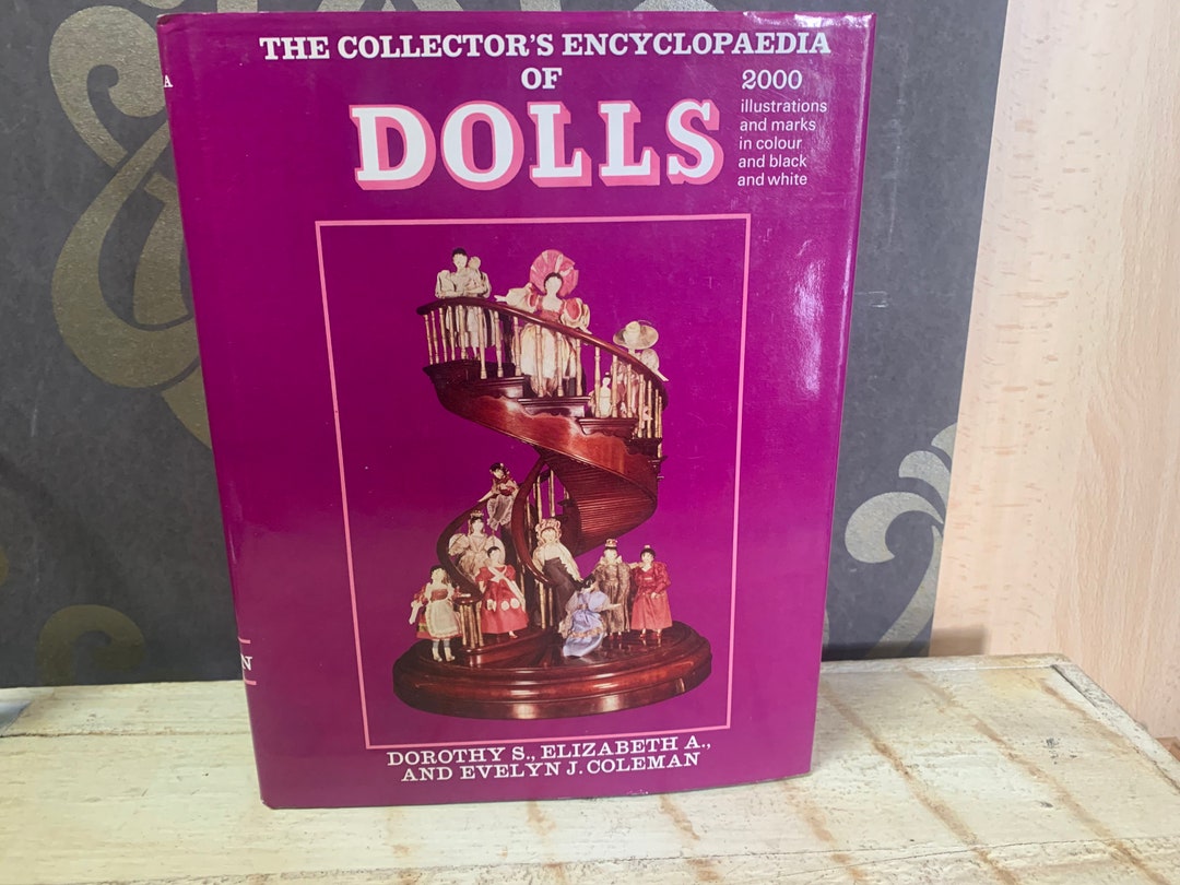 The Collector's Eccyclopaedia of Dolls - Dorothy S. , Elizabeth A. and ...