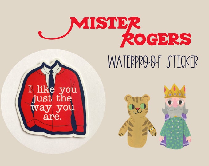 Mr. Rogers - I Like You Just the Way You Are - Waterproof Sticker (mr ...