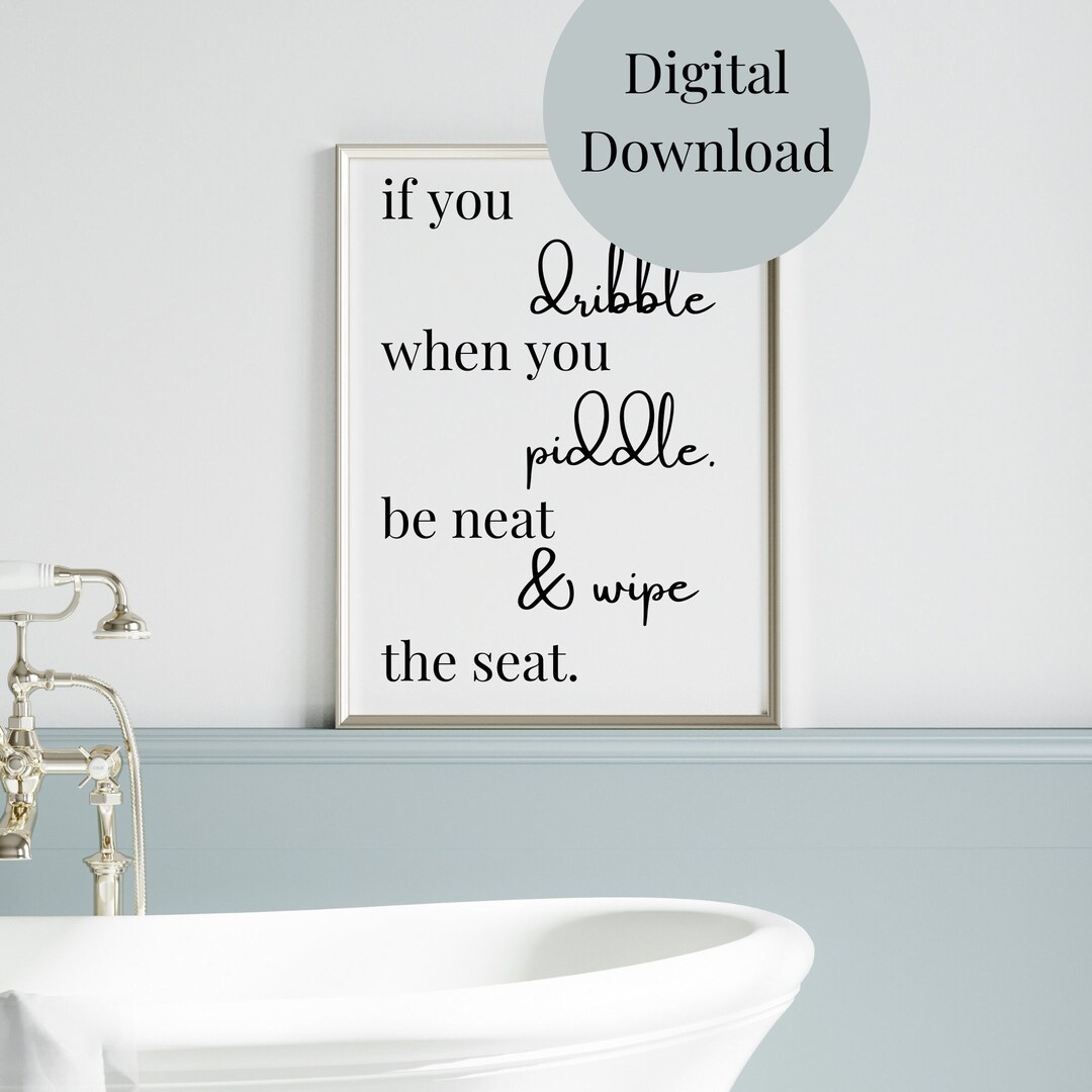 If You Dribble When, Bathroom Decor Bathroom Wall Art Funny Quote for ...