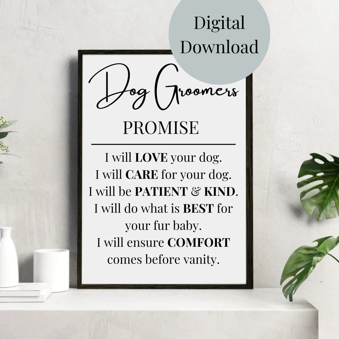 Dog Groomers Promise, Dog Grooming Salon Decor, Dog Parlour Signs, Dog ...