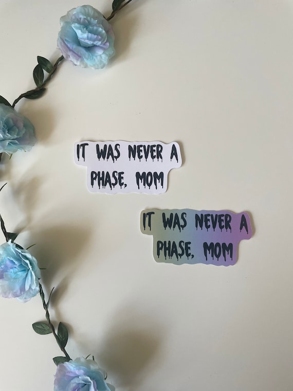 It Was Never a Phase Mom Sticker Emo Sticker Elder Emo | Etsy