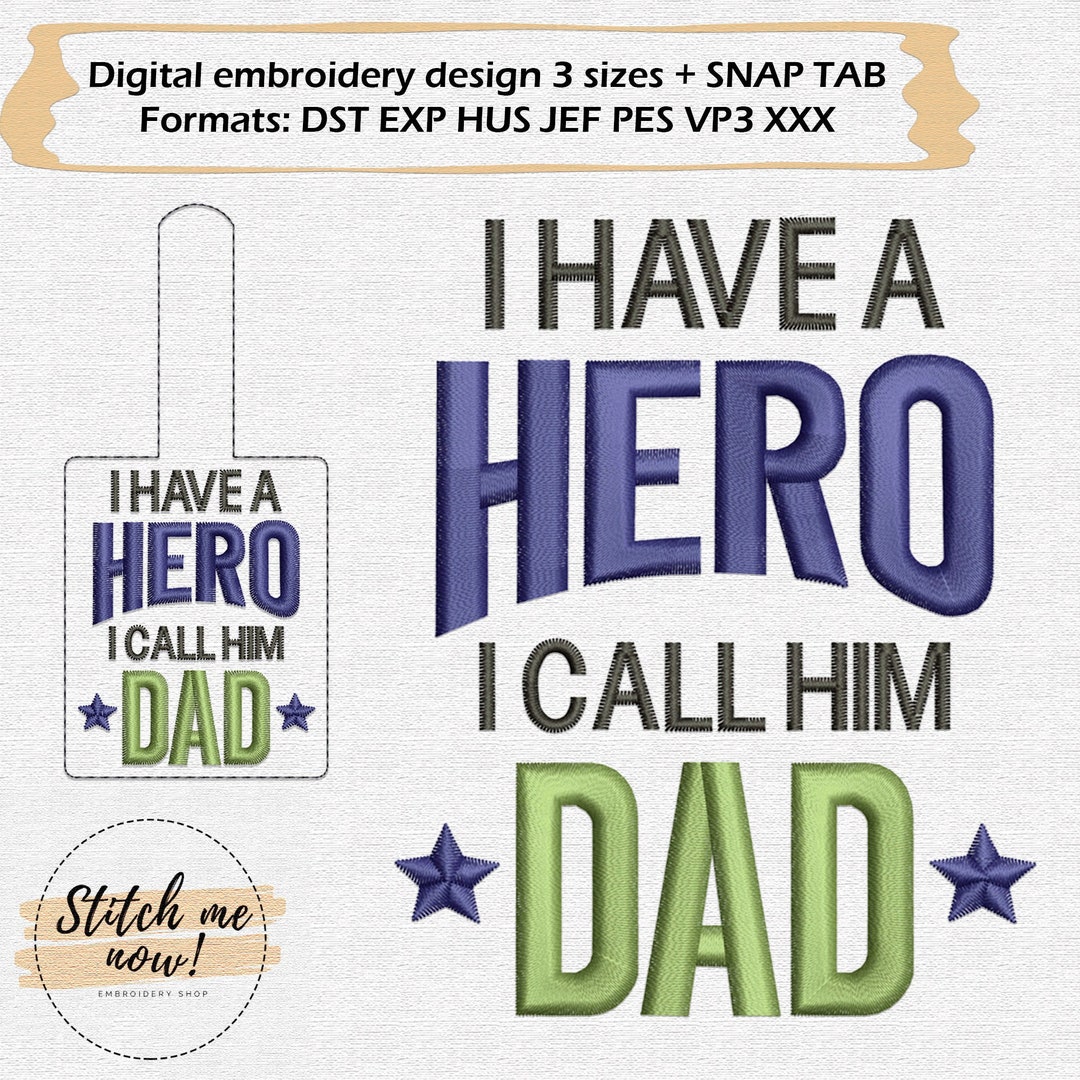 I Have A Hero I Call Him Dad Machine Embroidery Design With Snap Tab ...