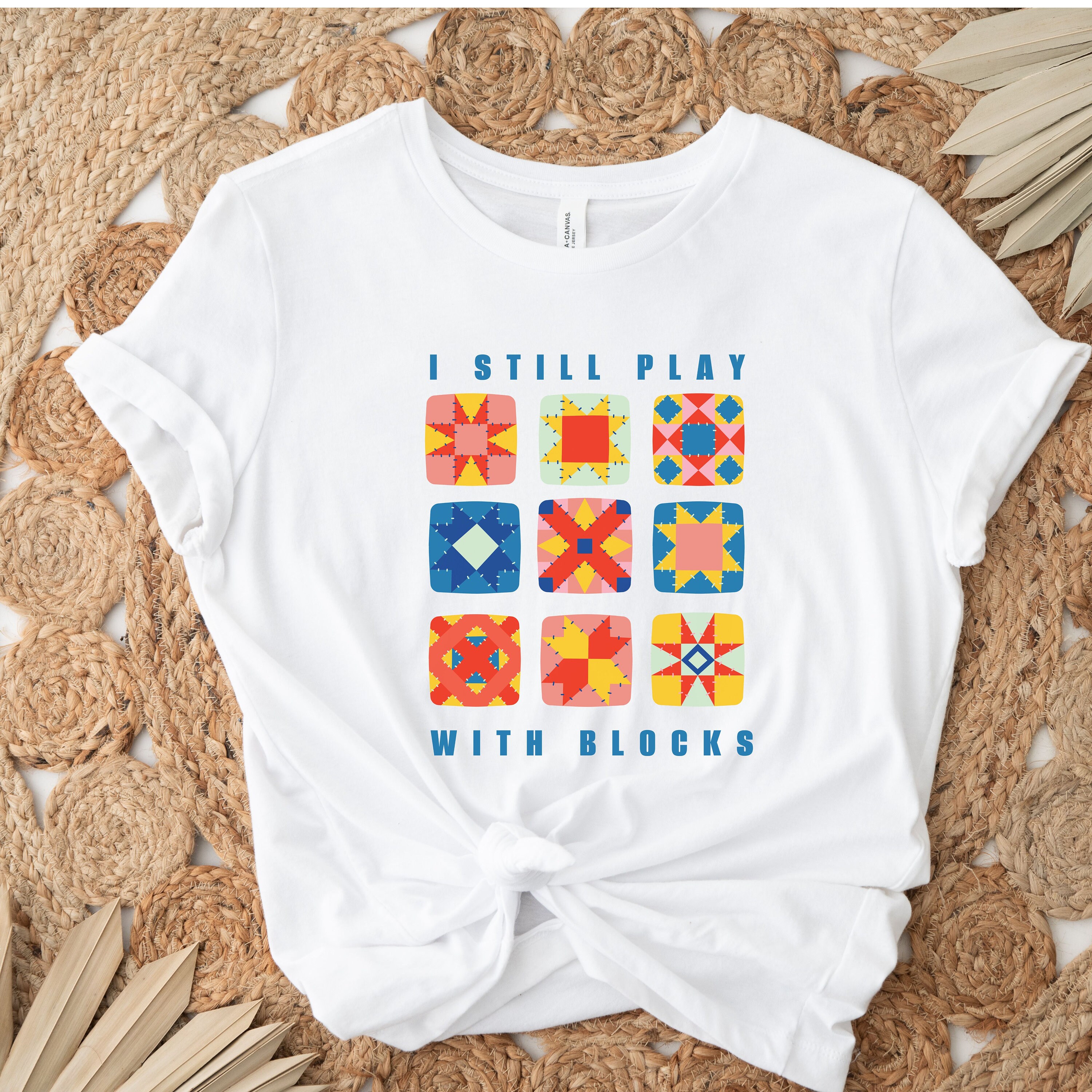 I Still Play With Block Shirt, Funny Quilting T-shirt, Quilt Retreat ...