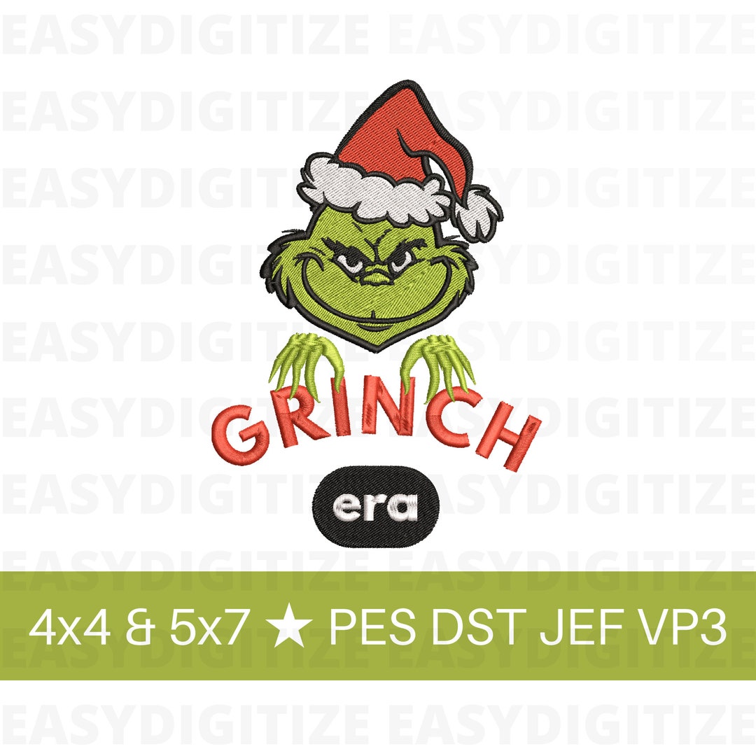Grinch Era Embroidery Design Files PES DST VP3 JEF 4x4 & 5x7 +4x6.75 ...