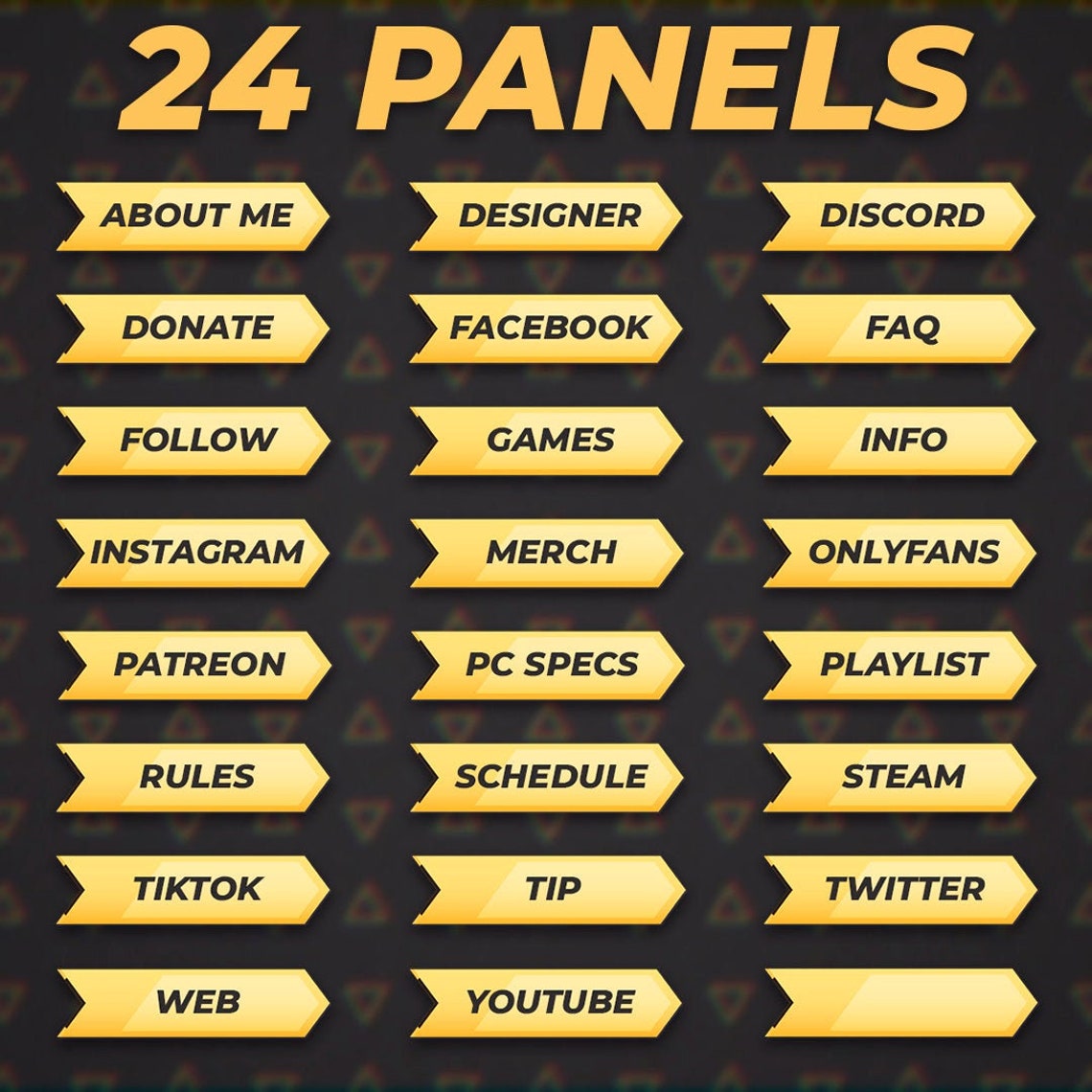 24 PANELS for TWITCH STREAMING. Yellow and Black Panels. Contains the ...