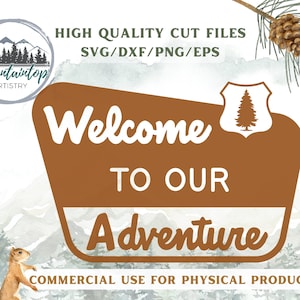 Welcome to Our Adventure Sign, Adventure National Park Sign, Outdoorsy ...
