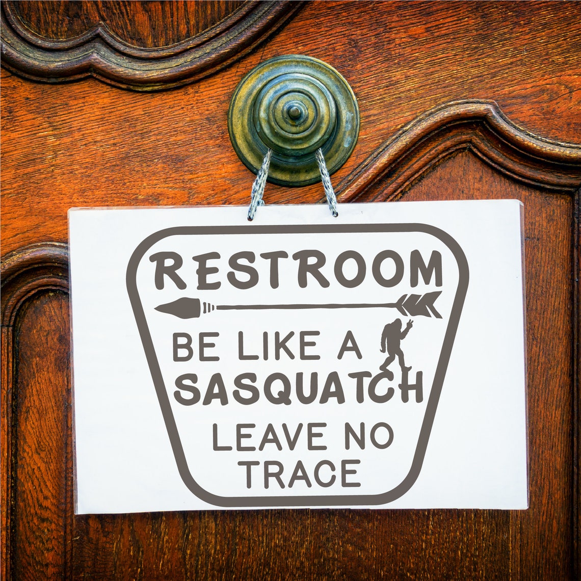 National Forest Service Bathroom Sign Be Like Sasquatch Leave No Trace ...