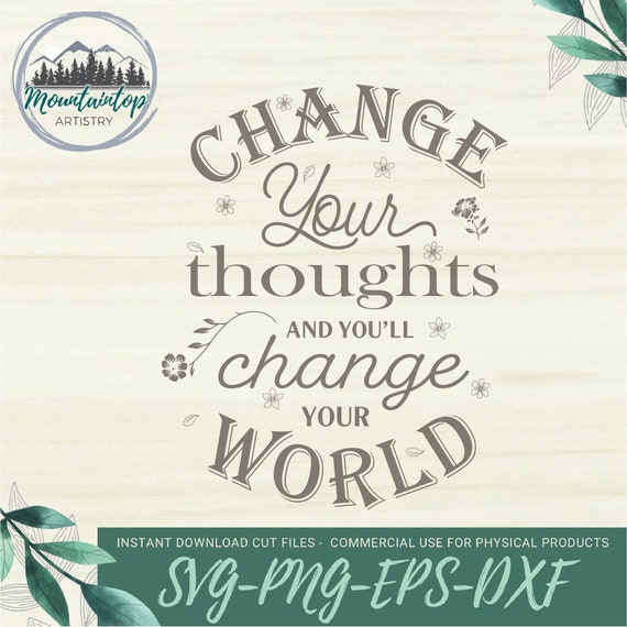 Change Your Thoughts SVG Law of Attraction Positive Quotes - Etsy