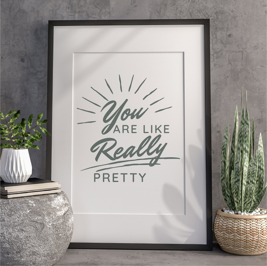 You're Like Really Pretty Sign PNG Positive Wall Art Bathroom Body Positive Wall Art Positive ...