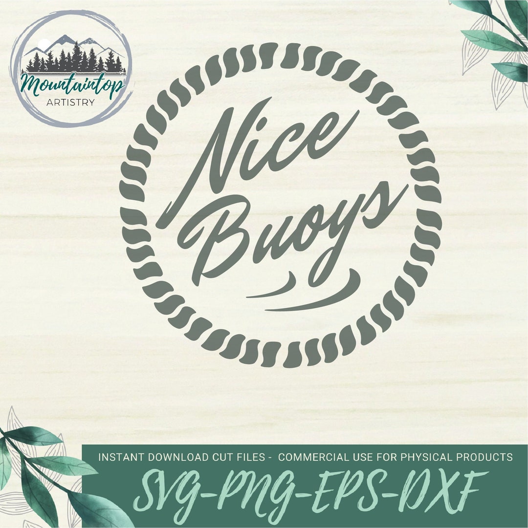 Nice Buoys SVG, Funny Nautical Saying, Funny Fathers Day Gift Ideas ...