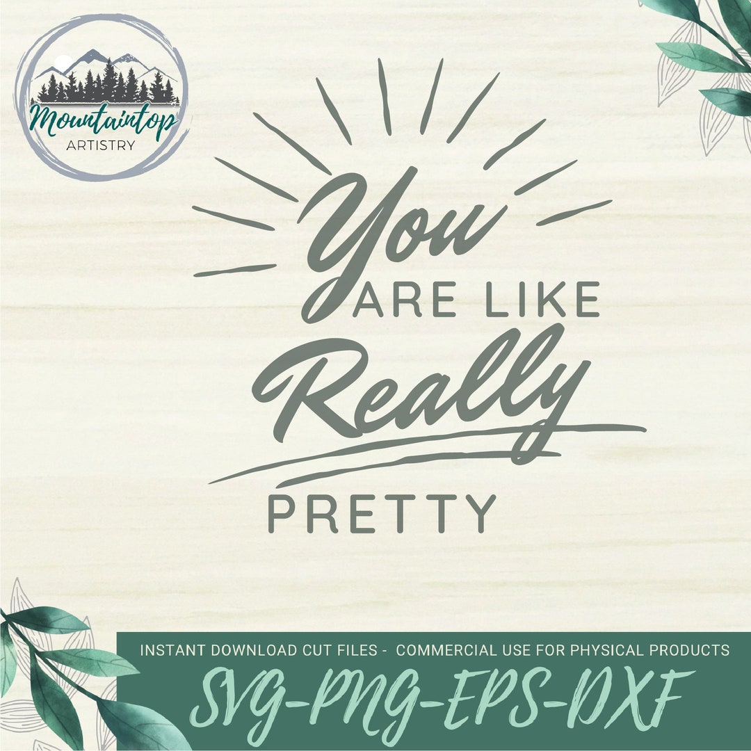 You're Like Really Pretty Sign, Positive SVG, Bathroom Body Positive ...