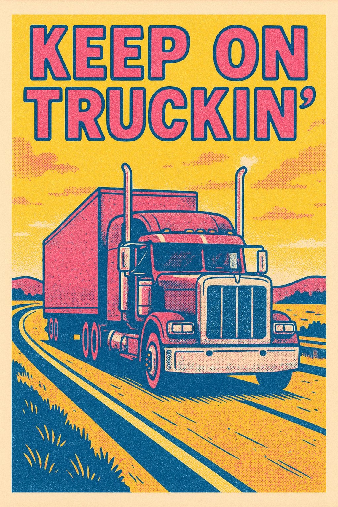 Keep on Truckin’ Poster | Semi Truck Retro Wall Art | Vintage Highway ...
