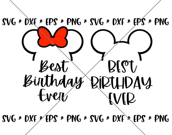 Sale Mouse Best Birthday Ever Svg Disney Svgs Dxf Eps Etsy