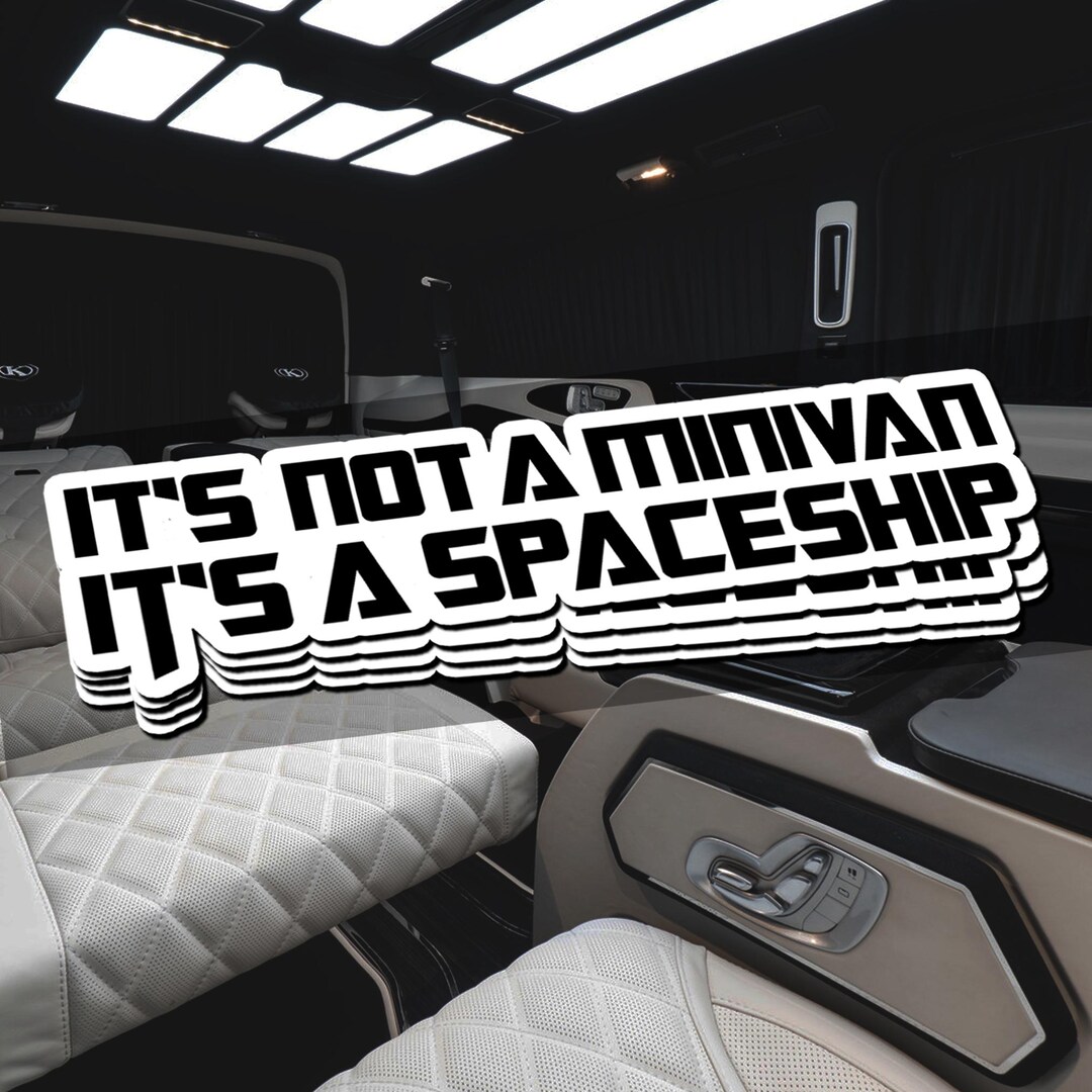 It’s Not a Minivan It’s a Spaceship Decal: Funny Car Sticker for Van or ...