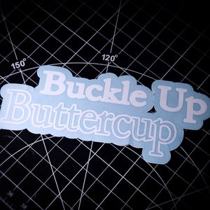 Buckle up Buttercup Decal Sticker - Vinyl Graphic, Street Racing Decals ...