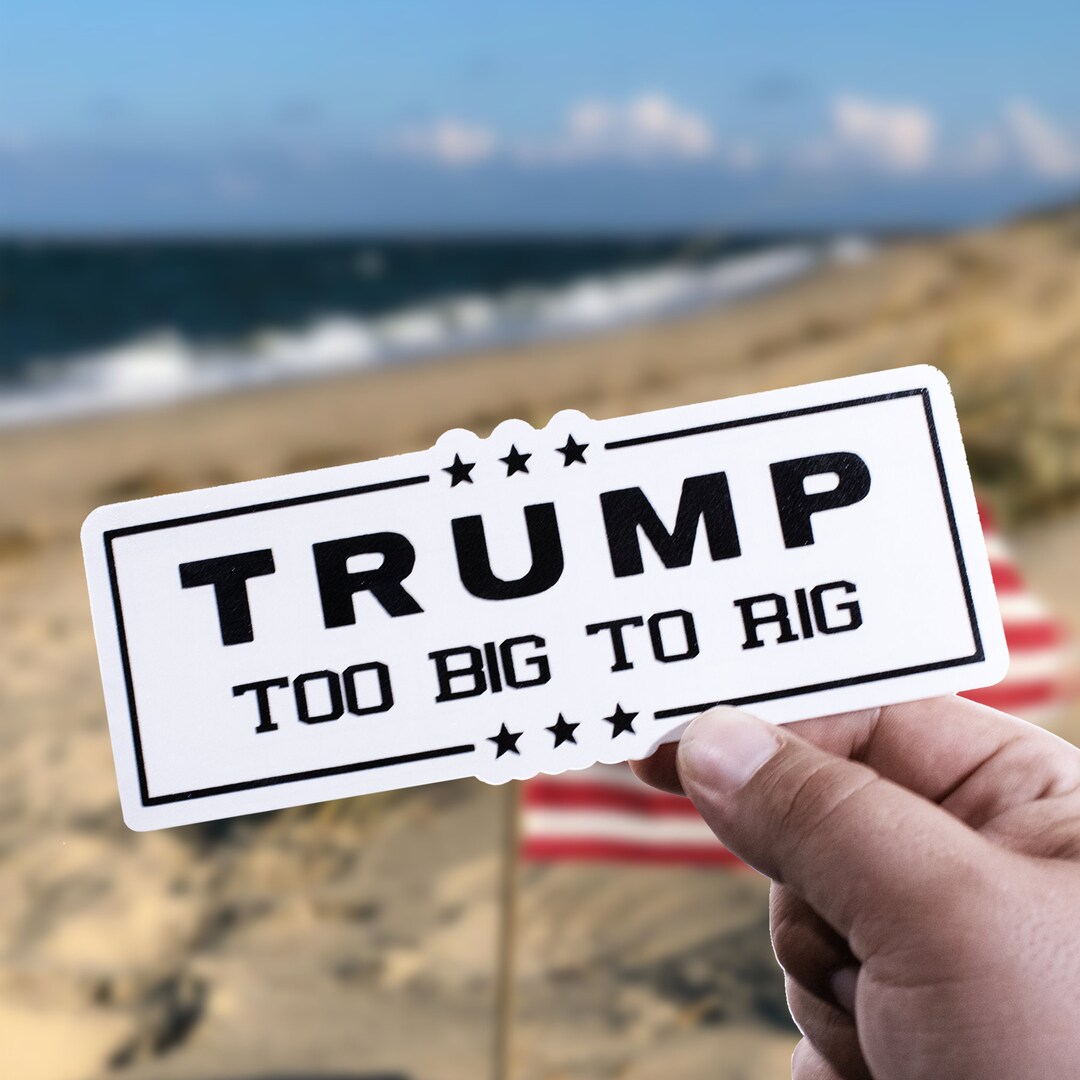 TRUMP 2024 Too Big to Rig USA Decal Sticker - Vinyl Graphic, 45 47 ...