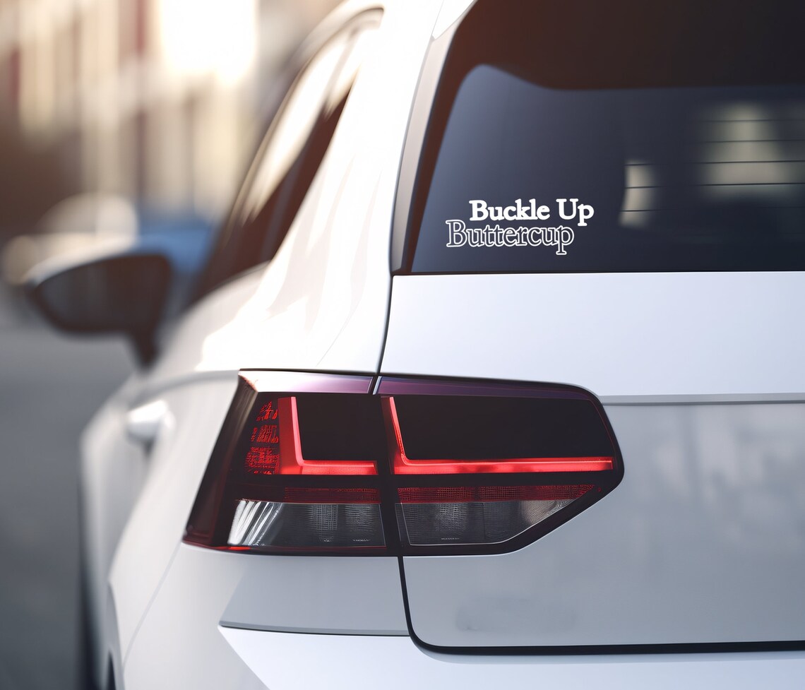 Buckle up Buttercup Decal: Funny JDM Car Truck Vinyl Graphic - Etsy
