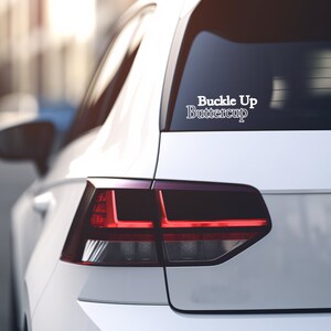 Buckle up Buttercup Decal Sticker - Vinyl Graphic, Street Racing Decals ...