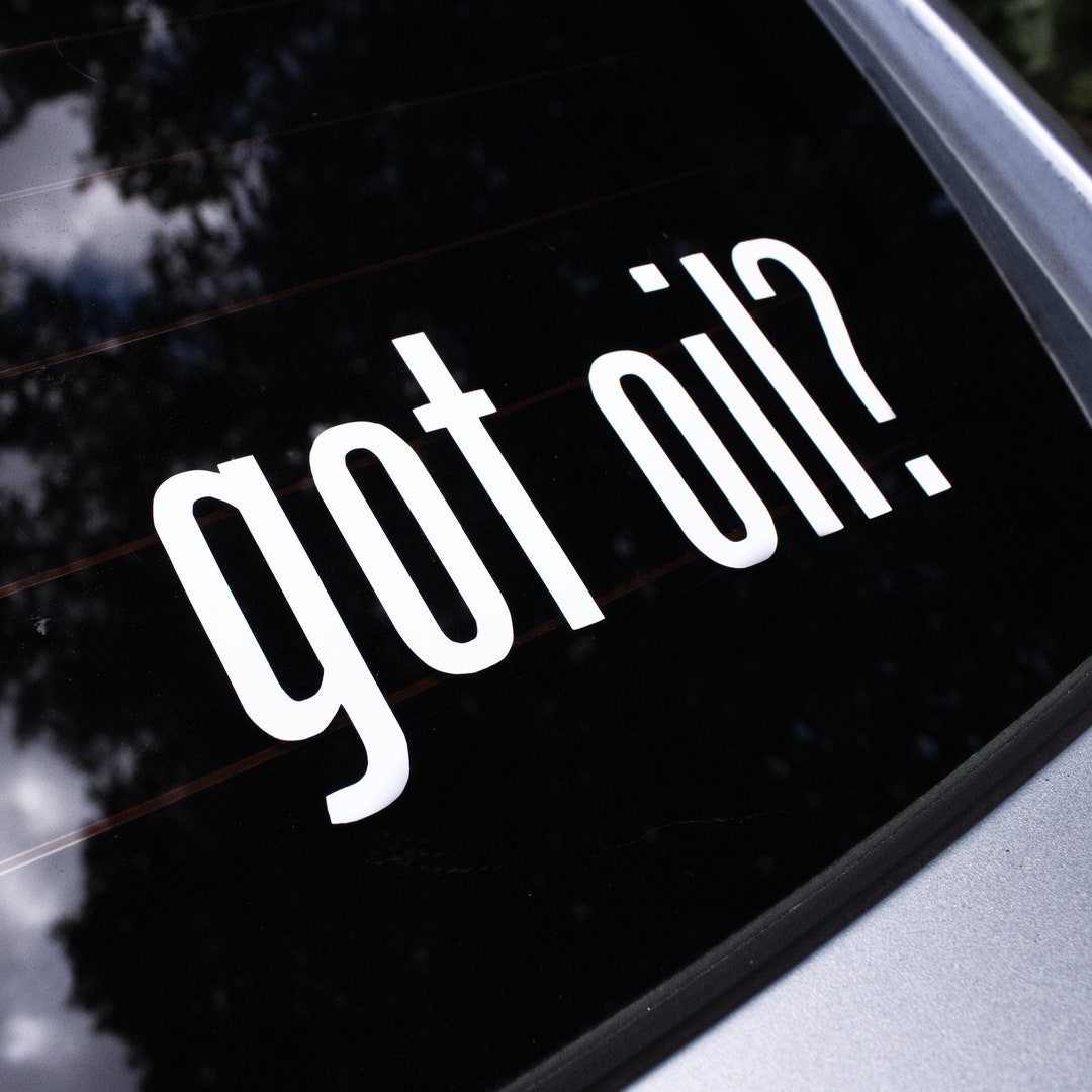 Got Oil? Funny Car Decal - JDM Racing Vinyl Sticker - Etsy