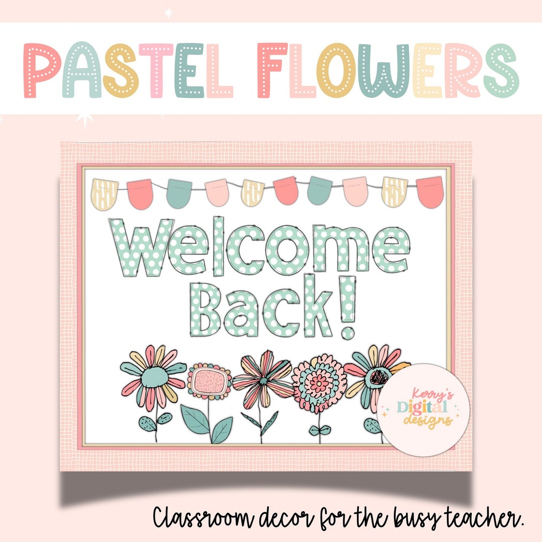 Pastel Flowers Welcome Back Bulletin Board Kit | Printable Classroom ...