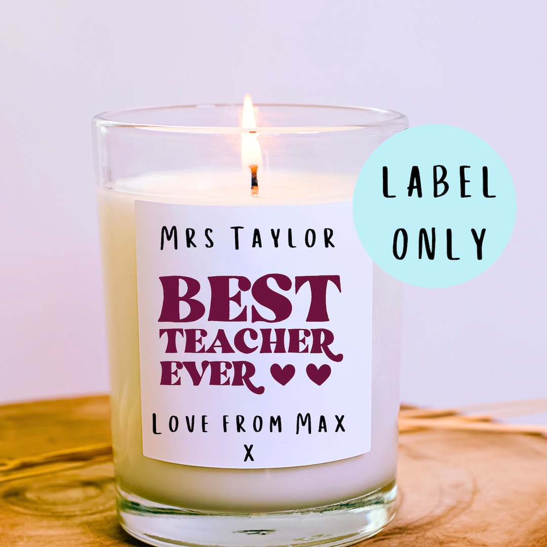 Personalised Teacher Candle Label, Best Teacher Ever Candle Label ...