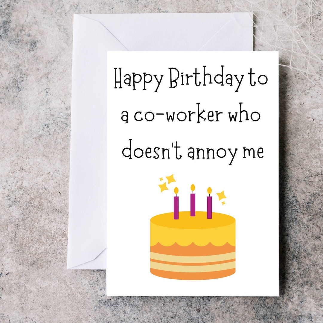 Happy Birthday to a Co-worker Who Doesn't Annoy Me, Funny Birthday Card ...