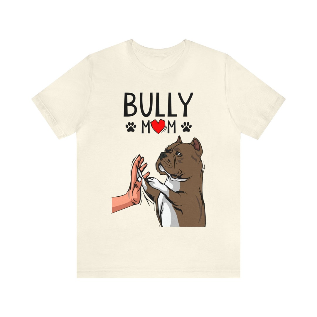 BULLY Mom Shirt, America Bully Mom Unisex T-shirt, American Mom Shirt ...