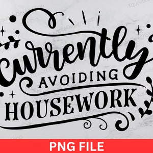 Currently Avoiding Housework | Instant Download | Digital Download ...