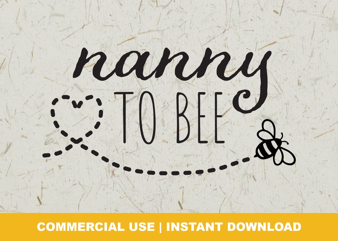 Nanny to Bee SVG, First Baby Reveal Svg, Pregnancy Announcement Svg ...