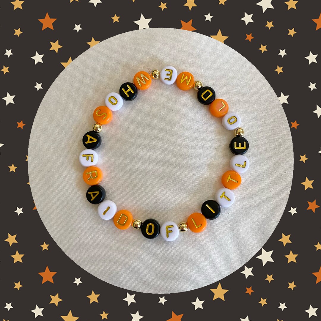 Whos Afraid of Little Old Me Halloween Bracelet, Taylor Swift Halloween ...
