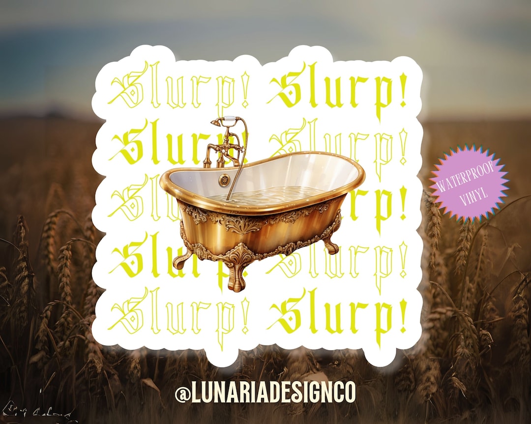 Slurp Sticker, Ironic Sticker, Bath Sticker, Bathtub Scene Sticker ...