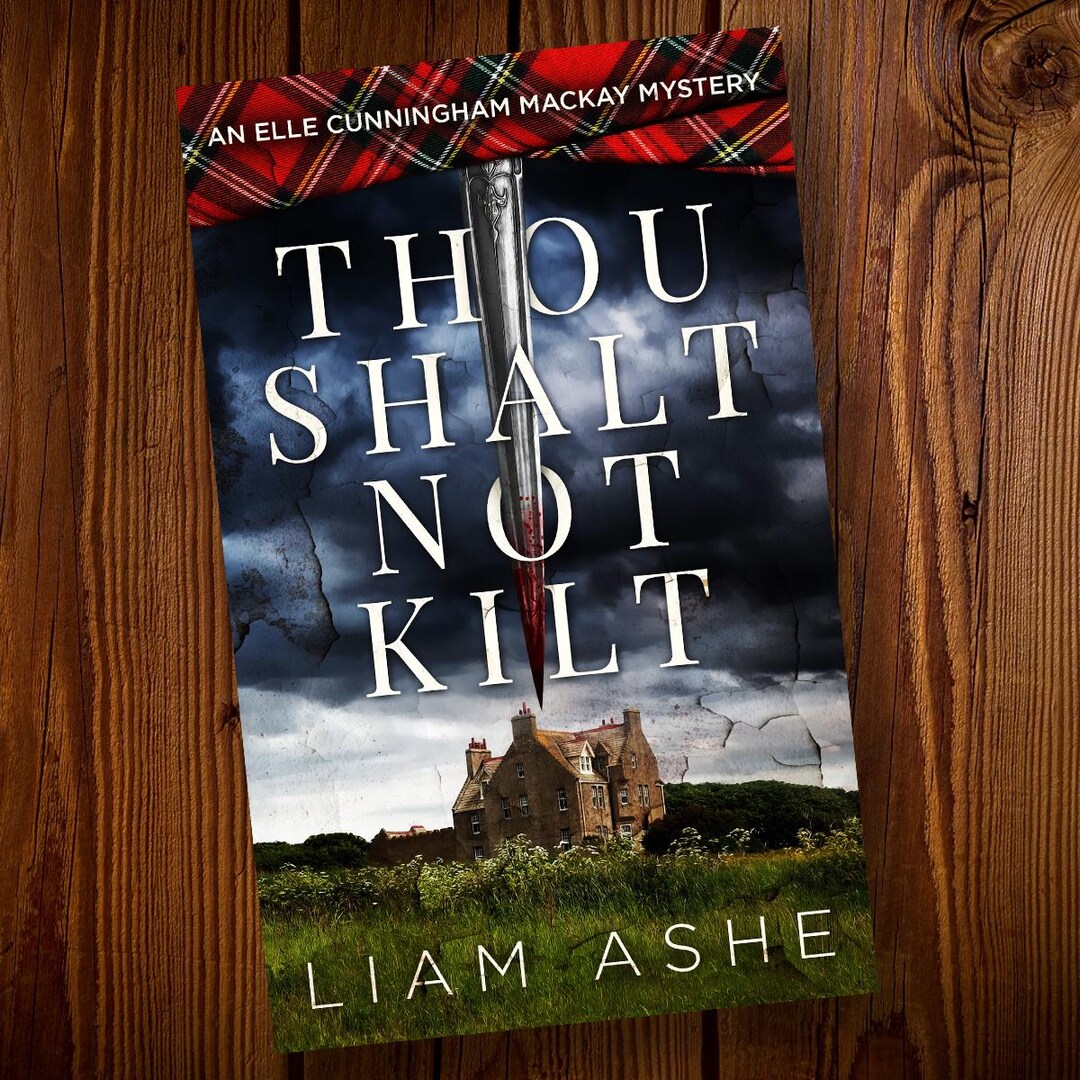 Thou Shalt Not Kilt: A Scottish Murder Mystery — North Carolina ...