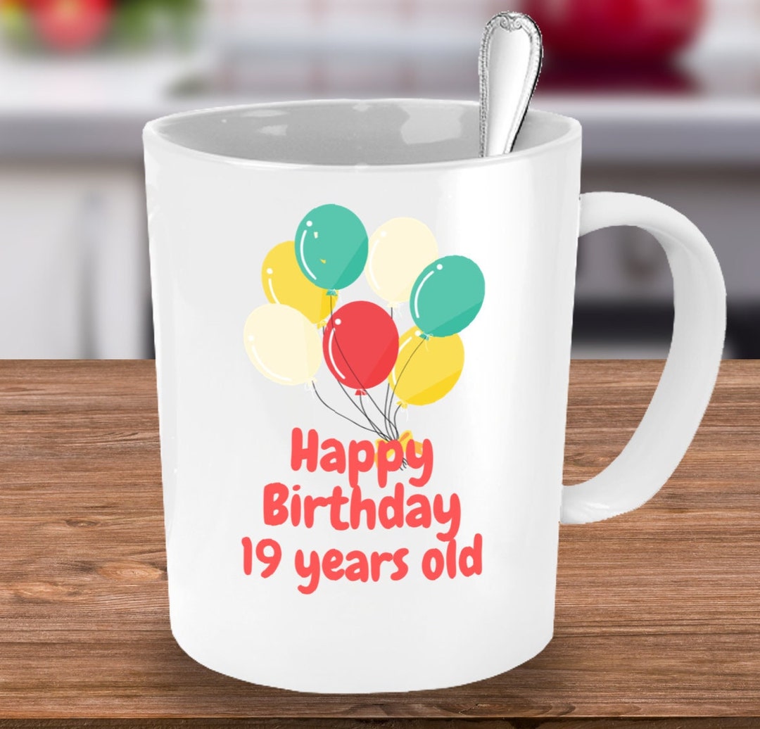 Happy Birthday 19 Years Old 19th Birthday Celebration 11 Oz - Etsy