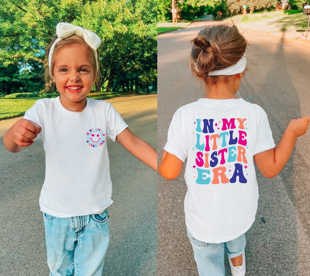 In My Little Sister Era T-shirt, Little Sister Shirt, Funny Toddler Shirt, Little Sis T-shirt ...