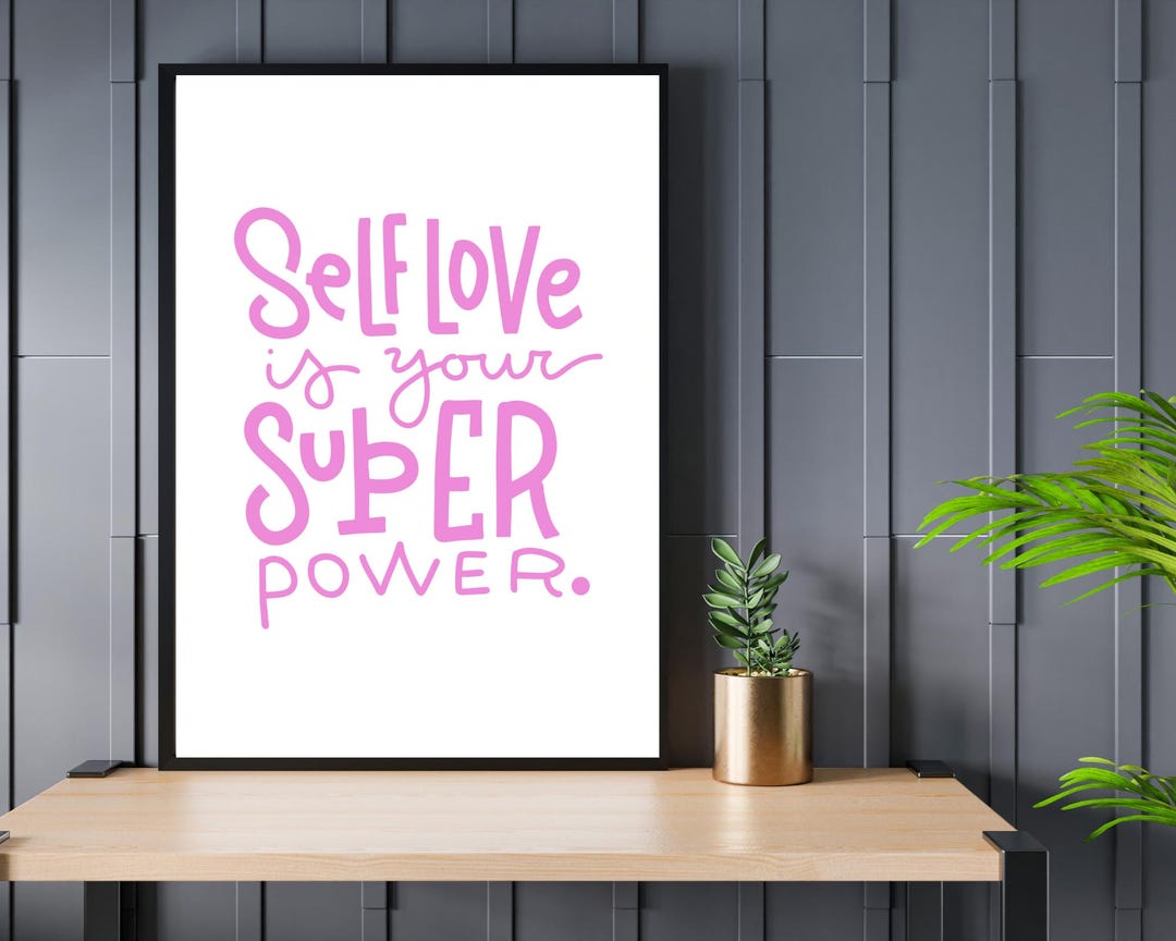 Self Love is Your Super Power, Inspirational Quote Wall Art, Digital ...