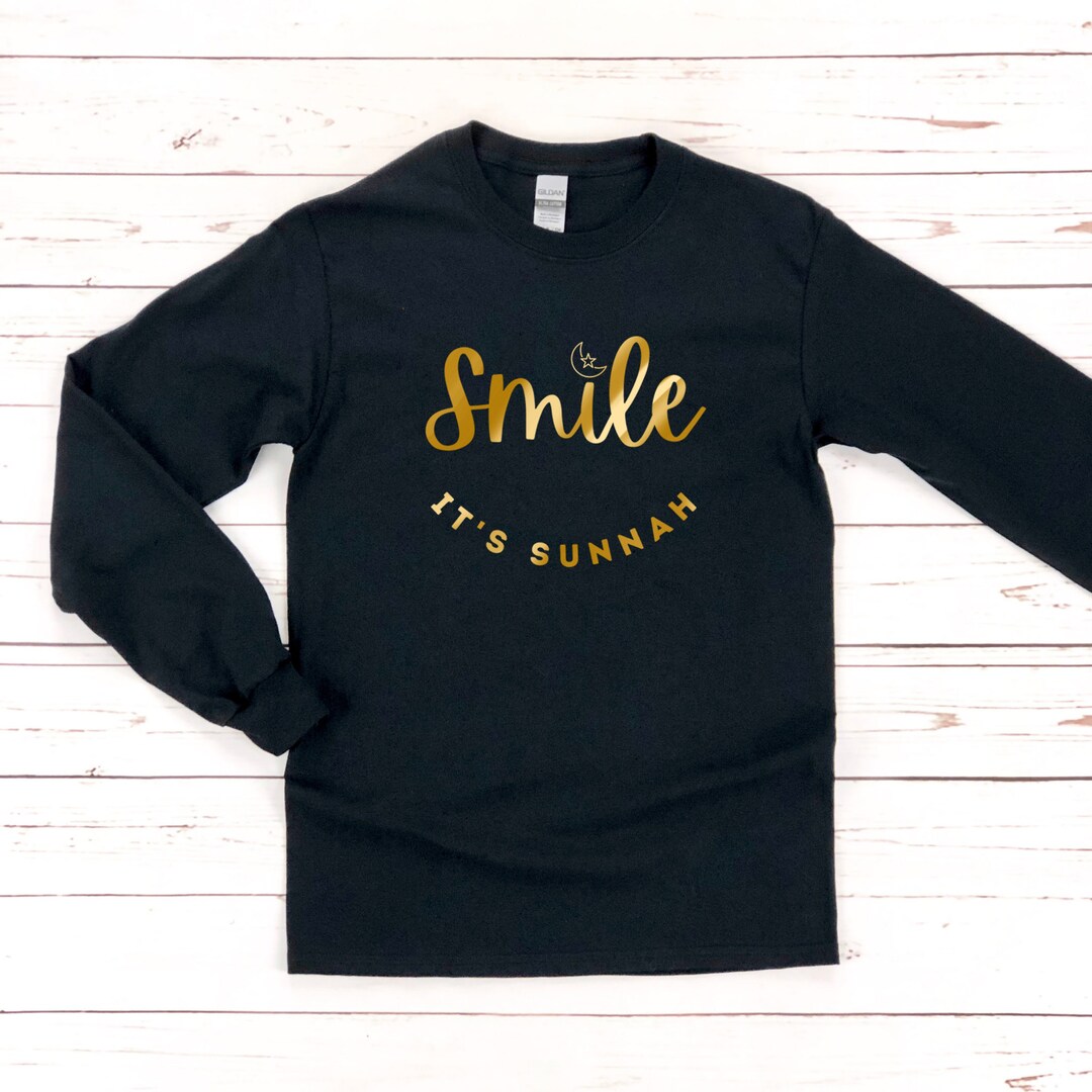Ramadan Eid Gift GOLD Smile It's Sunnah Long Sleeve Shirt Just Dua It ...