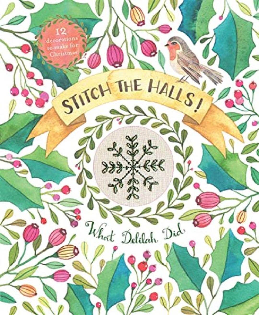Stitch the Halls: 12 Decorations to Make for Christmas by Sophie ...