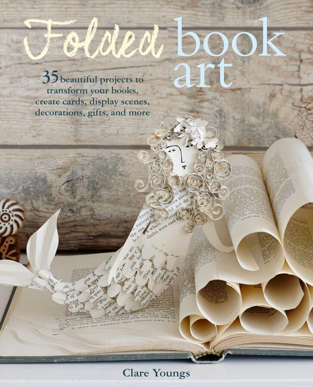Folded Book Art: 35 Beautiful Projects by Clare Youngs Paperback Book ...