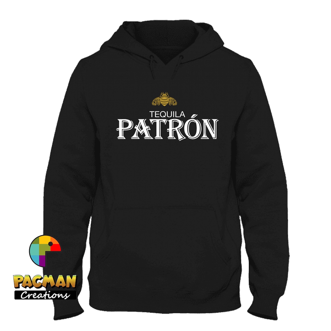 Patron Hoodie, Patron Sweater, Patron Tequila Shirt, Patron Inspired ...