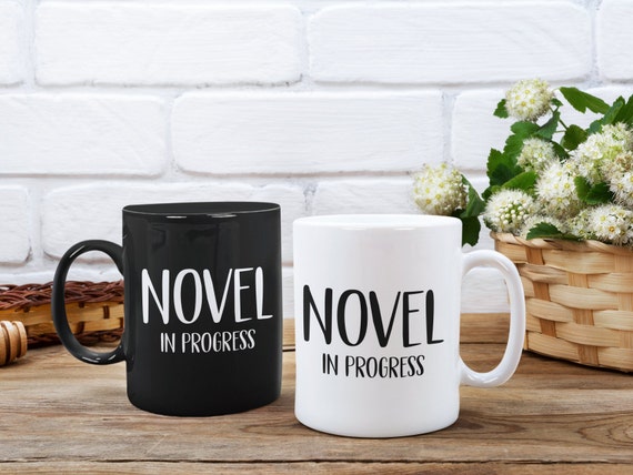 Novel in progress mug Writer mug Journalist mug Novel | Etsy