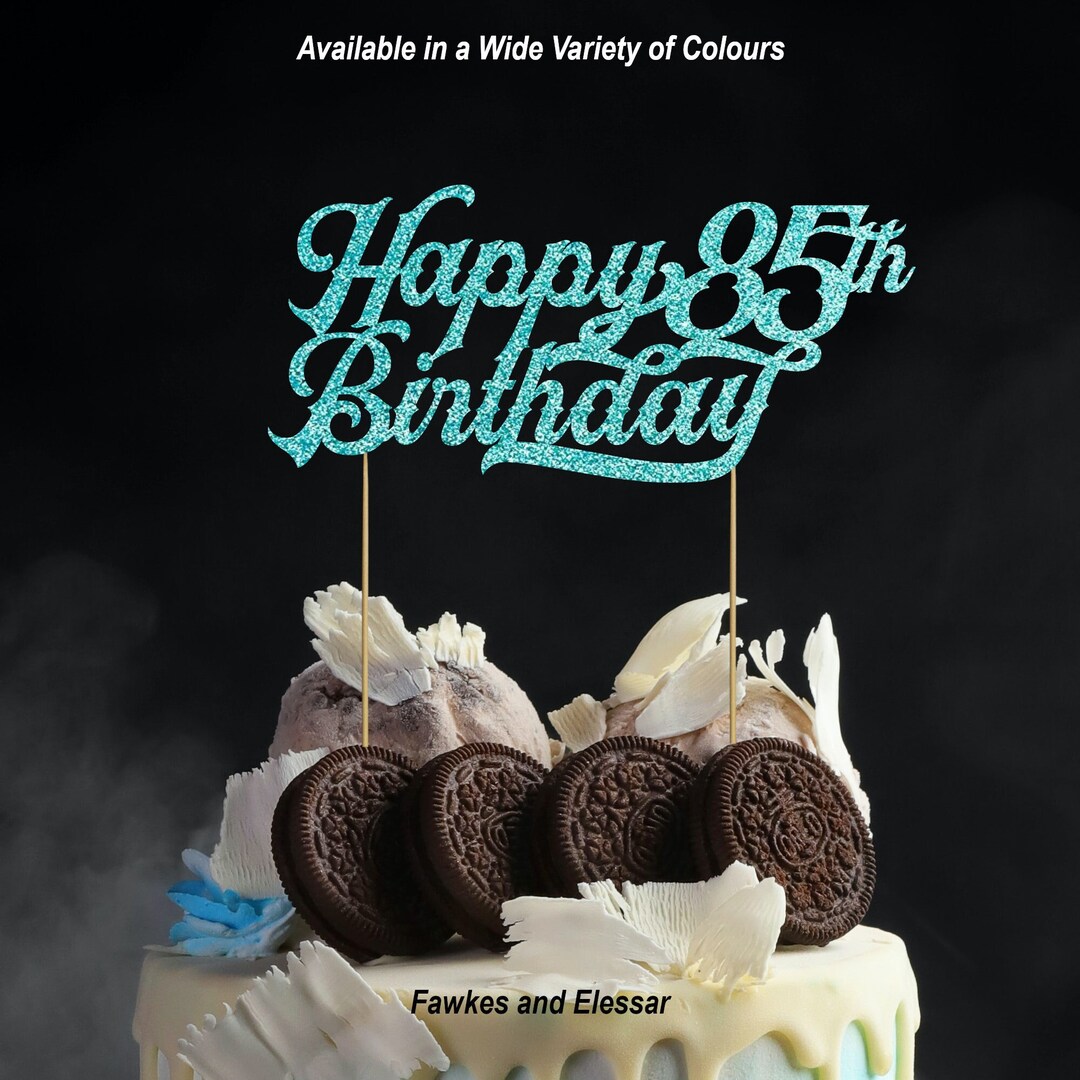 Happy 85th Birthday Cake Topper in Glitter Card 24 Colour Choice 3 Size ...
