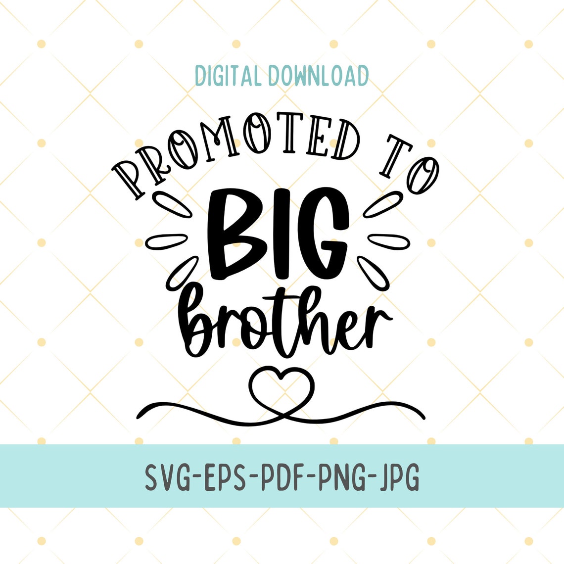 Promoted To Big Brother Svg File For Cricut And Silhouette Design