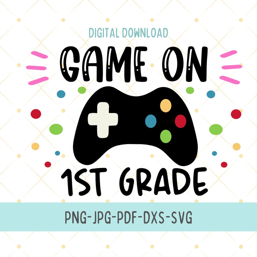 Game on to 1st Grade Girl Svg, Png, Jpg, Eps, Boy School Shirt Design ...
