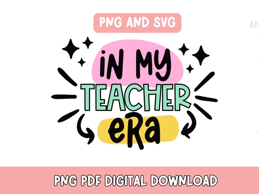 In My Teacher Era Png and Svg File, Teacher Appreciation Gift, Clipart ...